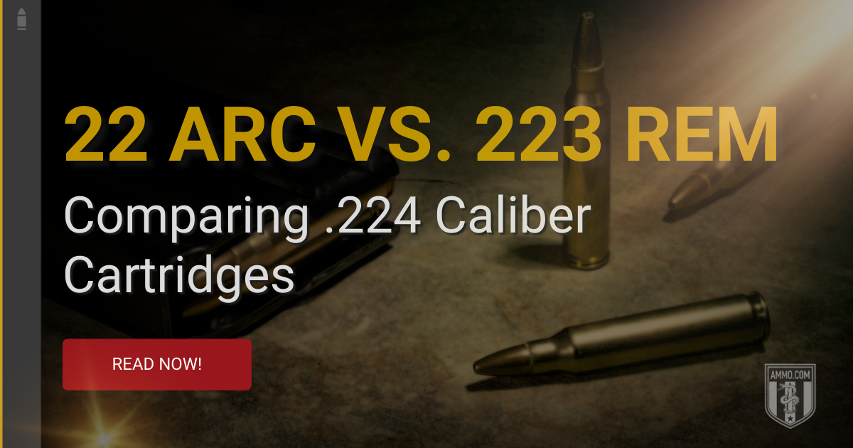 22 ARC vs. 223 Remington: What’s The Better .22 Caliber Cartridge?