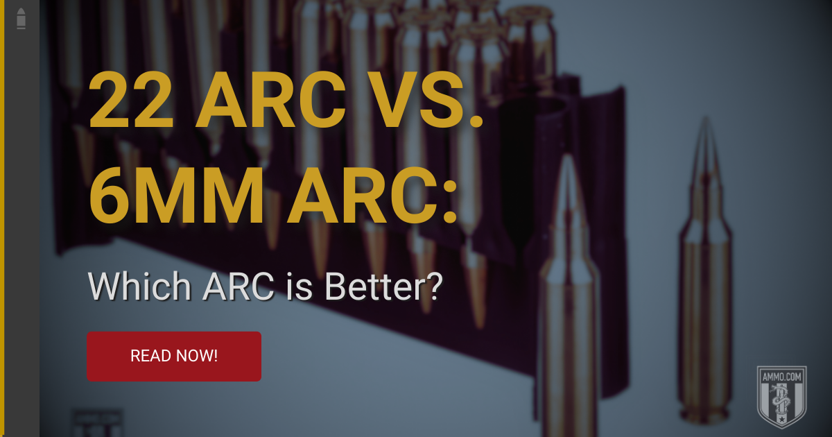 22 ARC vs. 6mm ARC: What’s the ARC For You?