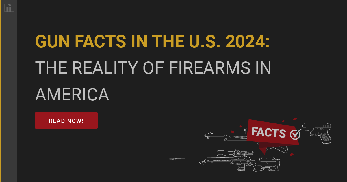Gun Facts in the U.S. 2024:The Reality of Firearms in America