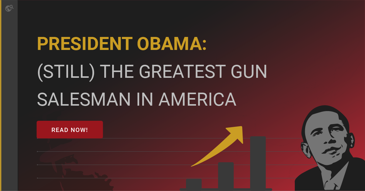 Infographic: Obama (Still) Greatest Gun Salesman in America