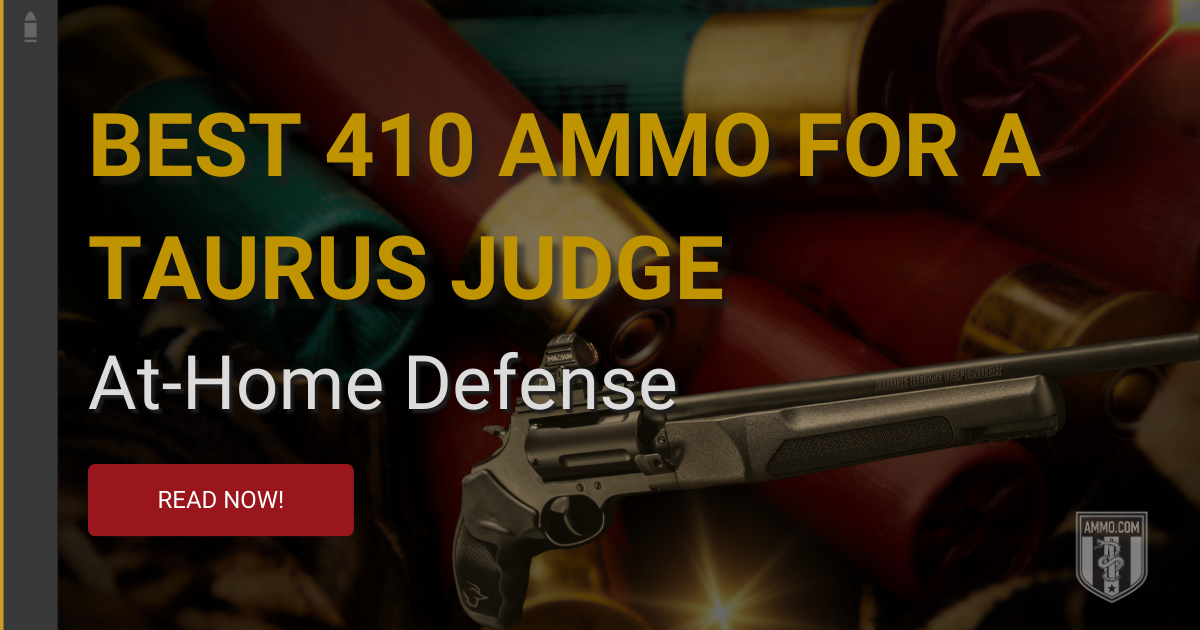Best 410 Ammo for a Taurus Judge: Home Defense Special Delivery