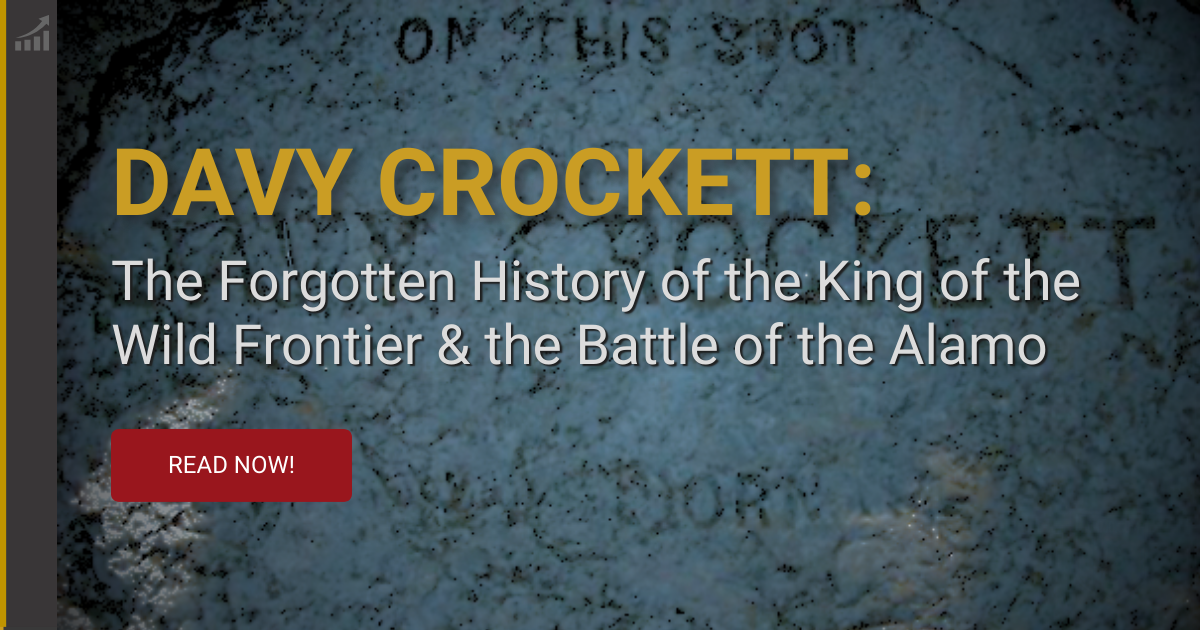 Davy Crockett: The Forgotten History of the King of the Wild Frontier ...