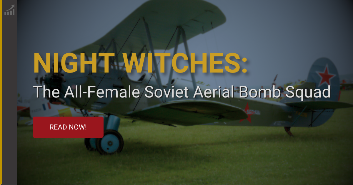 WWII All-Female Soviet Aerial Bomb Squad - The Night Witches