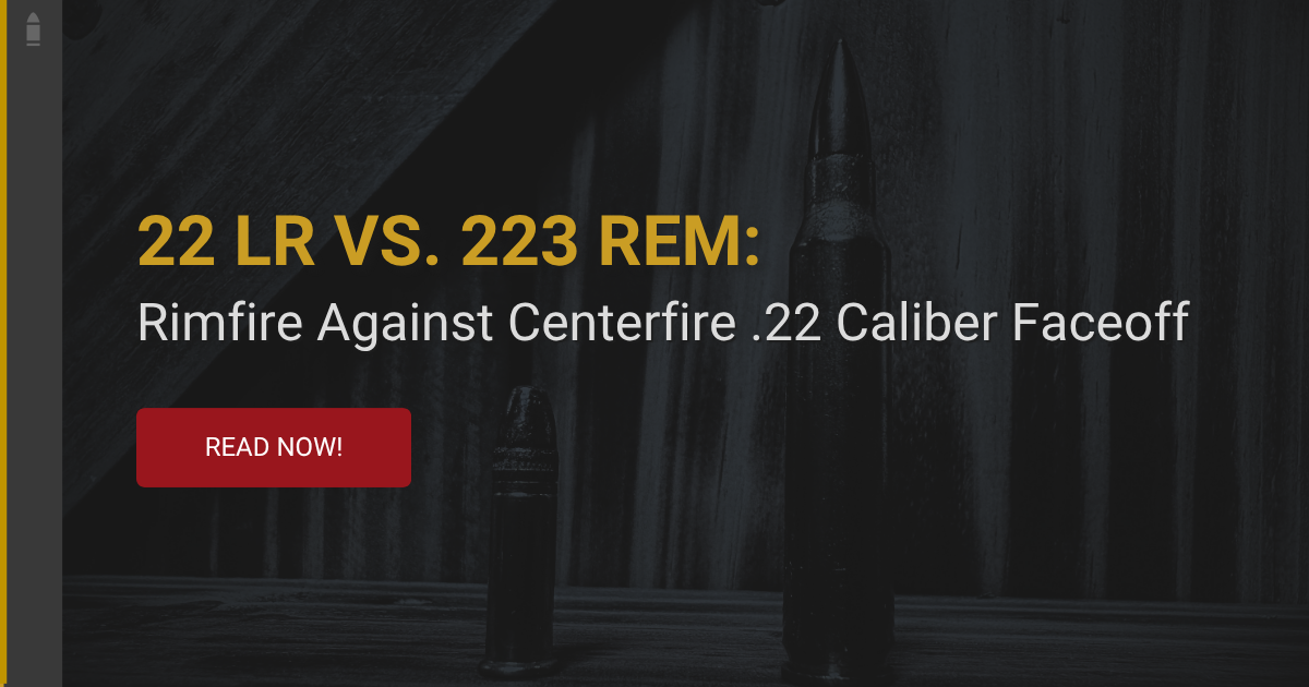 22 LR vs. 223 Rem: What’s There to Compare?