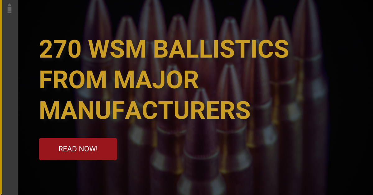 270 WSM Ballistics From Your Favorite Factory Ammo