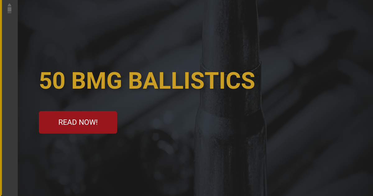50 BMG Ballistics From Major Ammo Manufacturers