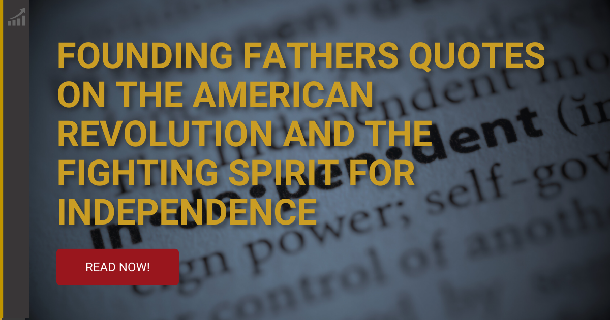 Founding Fathers Quotes on the American Revolution and Fighting for ...