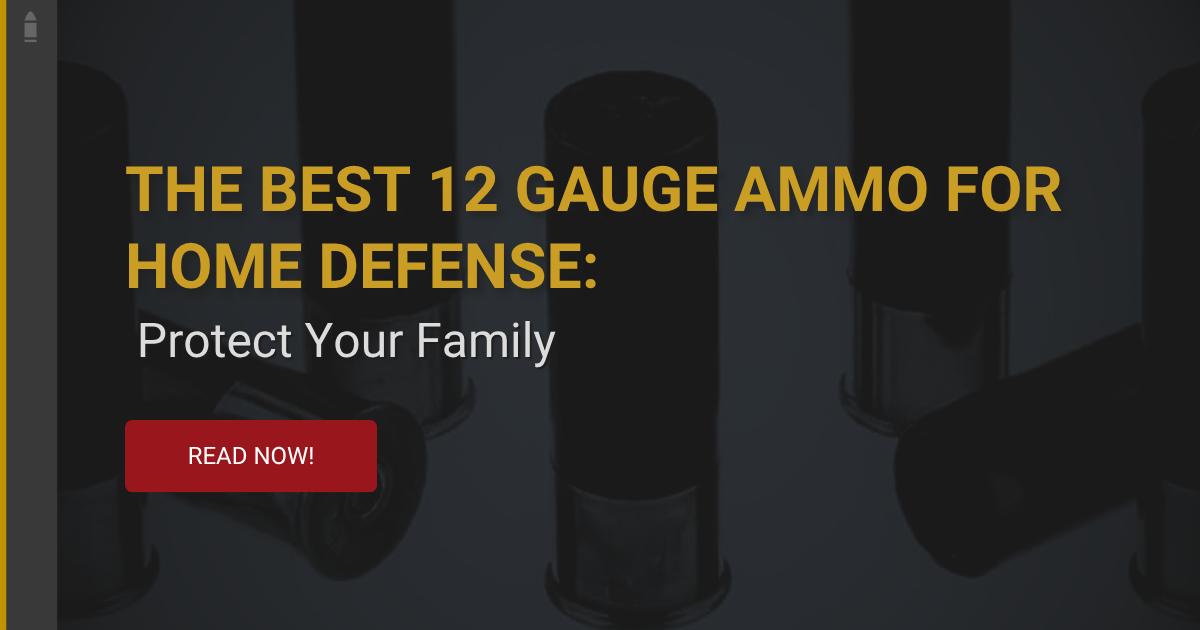 Best 12 Gauge Ammo For Home Defense (Updated 2026)